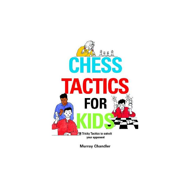 Murray Chandler: Chess Tactics for Kids, 15,95