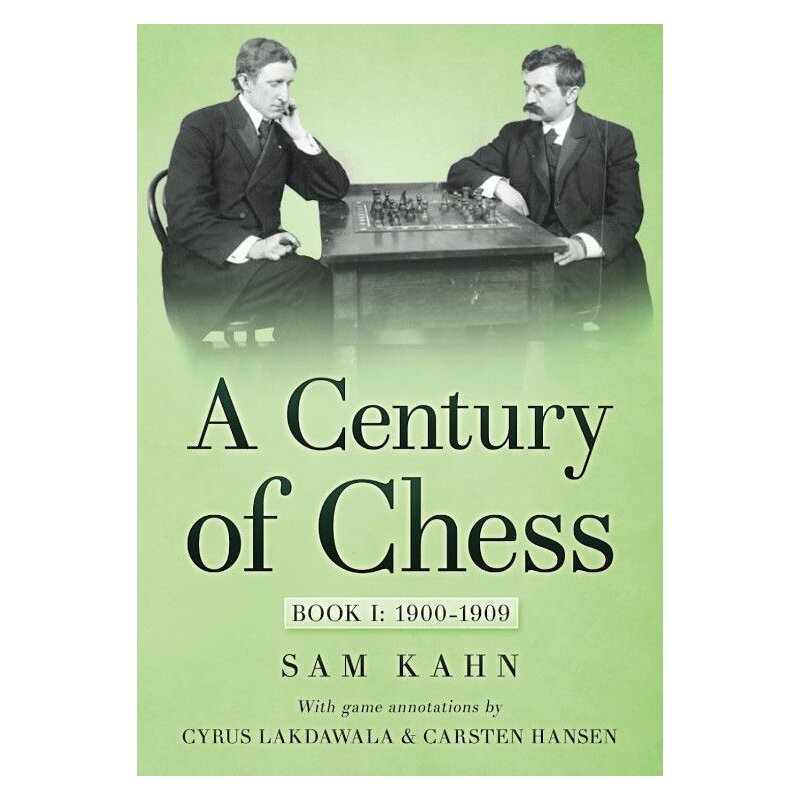 Sam Kahn, Carsten Hansen: A Century of Chess - Book I: 1900-1909, 27,95