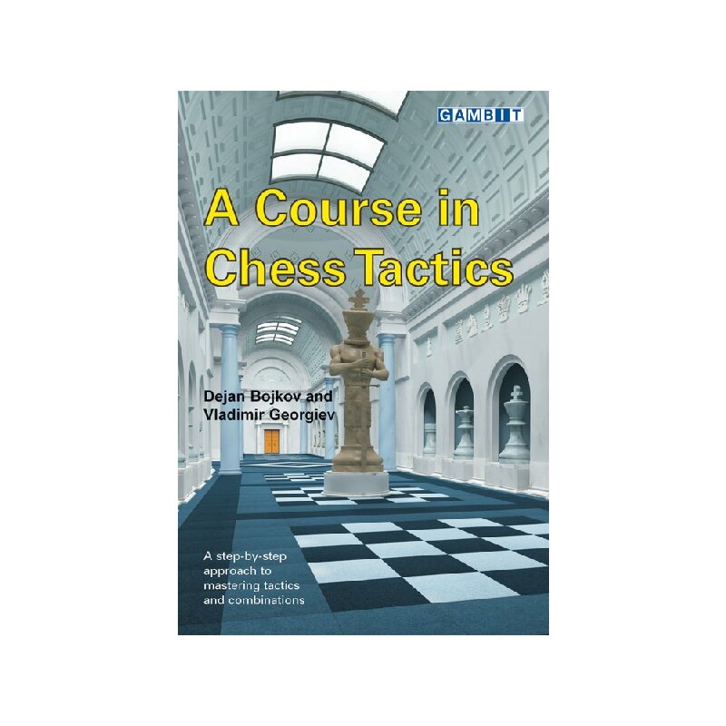 Dejan Bojkov, Vladimir Georgiev: A Course in Chess Tactics, 17,95