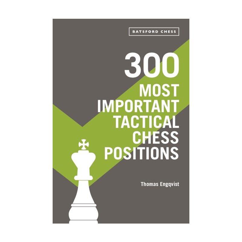 Thomas Engqvist: 300 Most Important Tactical Chess Positions, 21,95
