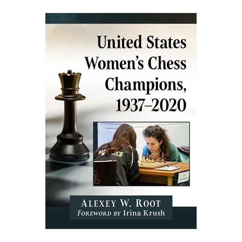 Alexey W. Root: United States Women’s Chess Champions 1937 - 2020, 59,95