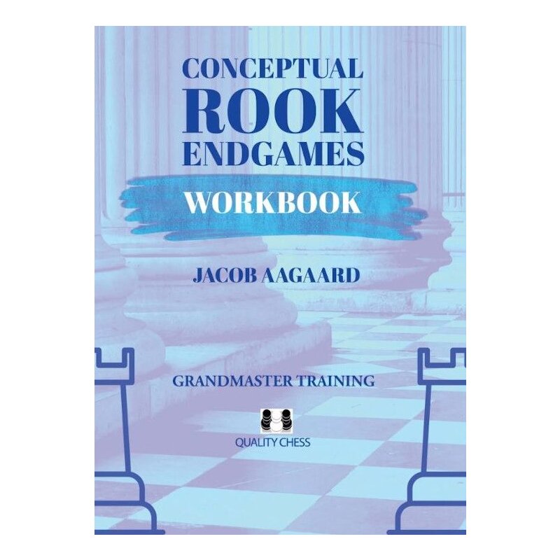 Jacob Aagaard: Conceptual Rook Endgames - Workbook, 19,99